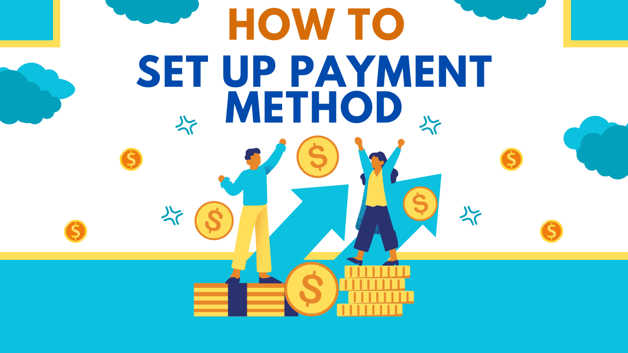 How to Set Up Payment Method (US, UK and Canada)
